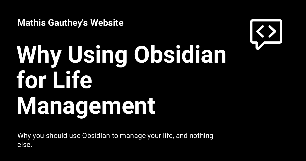 Why Using Obsidian for Life Management - Mathis Gauthey's Website